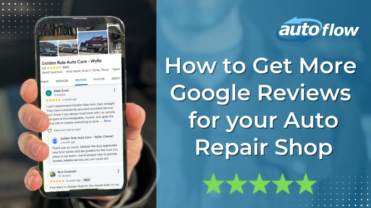 How To Get More Google Reviews For Your Auto Repair Shop Autoflow